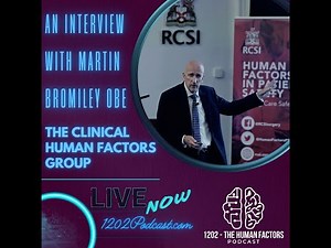 The Clinical Human Factors Group - An Interview with Martin Bromiley