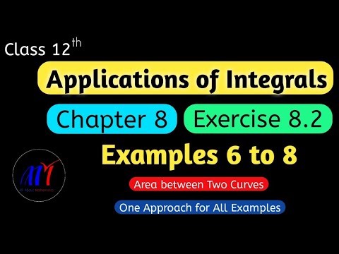 Chapter 8 Exercise 8.2 ( Examples 6 to 8 ) Applications of Integrals Class 12 Maths |NCERT Solutions