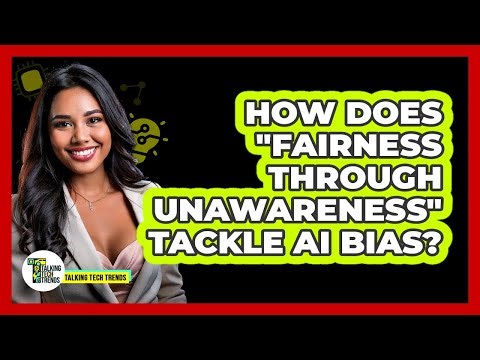 How Does "fairness Through Unawareness" Tackle AI Bias? - Talking Tech Trends