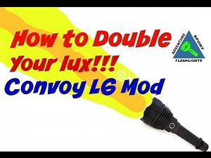 Convoy L6, How to Double Your Lux! Increase Range.