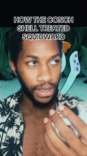 HOW THE CONCH SHELL TREATED SQUIDWARD #spongebob