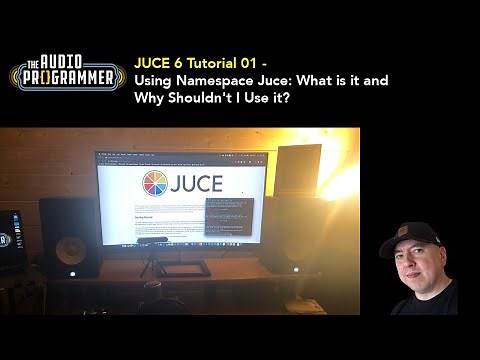 JUCE 6 Tutorial 01 - Using Namespace Juce: What is it and Why Shouldn't I Use it?
