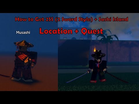 [GPO] 2SS (2 Sword Style) + Sashi Island Location (UPDATE 5)