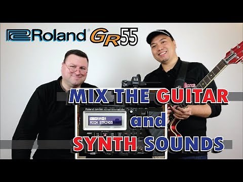HOW TO MIX THE GUITAR and SYNTH SOUNDS | ROLAND GR55 | ALVIN and DAN GEAR REVIEWS (2019)
