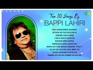 Top 10 Songs of Bappi Lahiri | Pag Ghunghroo Baandh | Intaha Ho Gai Intezar Ki | I Am A Disco Dancer