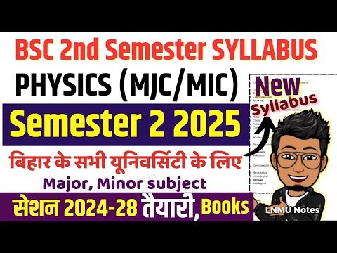 BSC Physics 2nd semester syllabus 2025| Major (MJC),Minor(MIC), Books| For all universities of Bihar