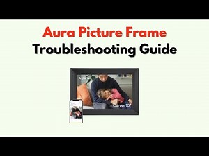 Aura Picture Frame Troubleshooting Guide – Fix Wi Fi, Display, Sync & Power Issues