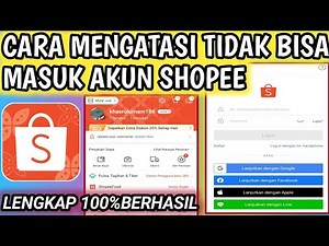 Cara Mengatasi Tidak Bisa Masuk Akun Shopee | Solusi Login Shopee Error Terbaru