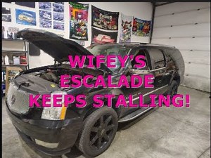 Trying to Figure out Why the Escalade keeps stalling