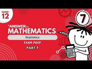 GRADE 12 MATHS STATISTICS – Exam Prep (PART 1) #7