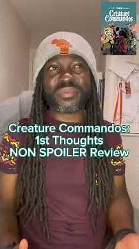 Creature Commandos: 1st Thoughts NON SPOILER Review