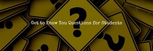 70 Questions to Ask Students to Get to Know Them - Elimu Centre