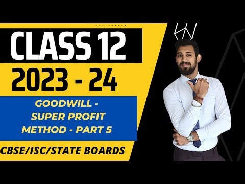 Goodwill | Super profit Method Questions | Partnership | Chapter 2 | Class 12 | Part 5