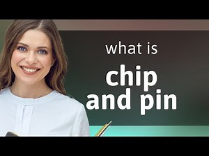 Understanding Chip and Pin: A Simple Guide