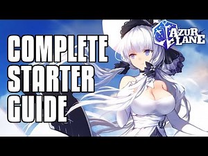 Azur Lane COMPLETE Starter Guide! Tips & Tricks!