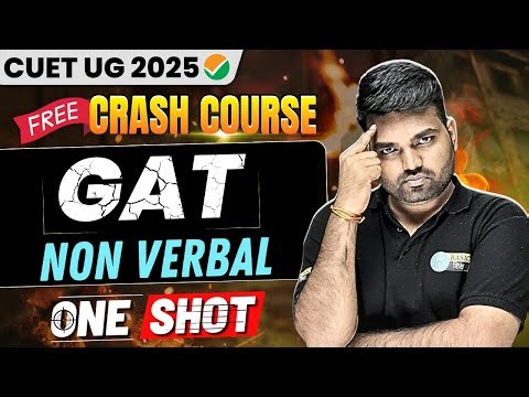 Non Verbal One Shot| CUET Reasoning Preparation | CUET General Aptitude Test Free Crash Course 2025💥