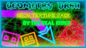 Geometry Dash "Неоновый тесктур-пак - Neon Texture Pack [TheRealRid3r]"