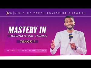 MASTERY IN SUPERNATURAL THINGS (TRACK 1)