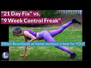 "9 Week Control Freak" vs. "21 Day Fix" Beachbody Workout Program
