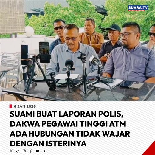 Suami tampil membuat laporan polis selepas mendakwa seorang pegawai tinggi Angkatan Tentera Malaysia mempunyai hubungan tidak wajar dengan isterinya. Dakwaan itu dibangkitkan dalam satu sidang media tergempar dengan tuntutan agar siasatan dijalankan secara telus dan adil demi kepentingan awam serta integriti institusi negara. | Suara.TV