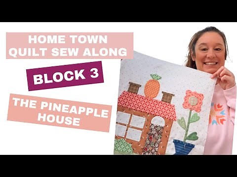 Home Town Sew Along / Lori Holt / Pineapple House Quilt Block