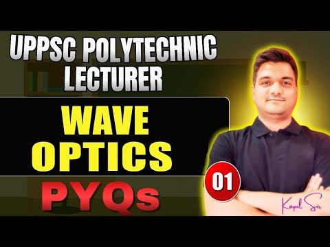 UPPSC Polytechnic Lecturer Physics | Wave optics PYQs -1 | most expected questions