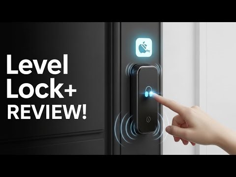 Level Lock+ Review 2025: Is This the Best Smart Lock for Apple Users?