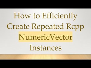 How to Efficiently Create Repeated Rcpp NumericVector Instances