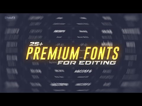 25+ Premium Fonts For Editing | Free Pack For Editing Video | E9ma Editz