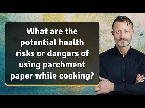 What are the potential health risks or dangers of using parchment paper while cooking?
