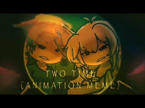 Two Time 🕰️ (animation meme//oc lore) flash warning! ⚠️