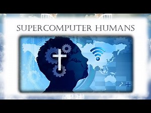Superhuman Computers - Created by The Lord God Almighty