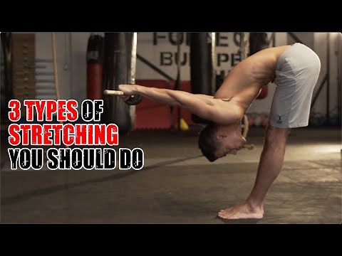 3 Types of Stretching You Should Do