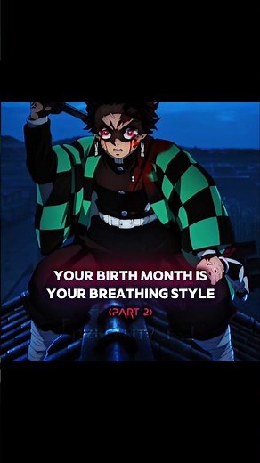 Your birth month is your breathing style part 2 #anime #anime4k #animeedit #demonslayer #knyedit