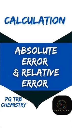 Absolute Error | Relative Error | Calculation | Simple Example | PG TRB & Politechnic TRB Chemistry