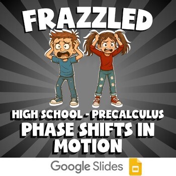 Phase Shifts in Motion FRAZZLED Math Game - No Prep PreCalculus Review Activity