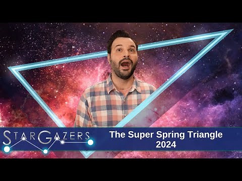The Super Spring Triangle 2024 | March 25 - March 31 | Star Gazers