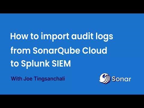How to import Audit Logs from SonarQube Cloud to Splunk SIEM