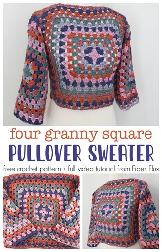 Four Granny Square Sweater, Free Crochet Pattern   Video - fiberfluxblog.com
