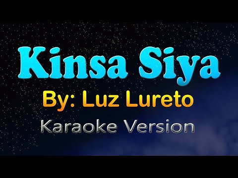 KINSA SIYA - Luz Loreto (HD Karaoke)