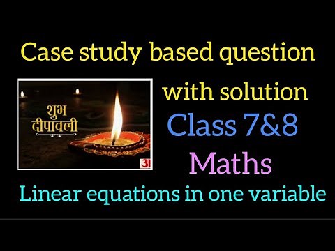 Case study based question | linear equations in one variable | class 7 and 8 maths | solutions