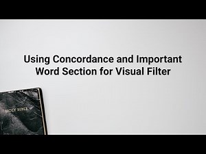 Using the Concordance Tool and Important Word Section to Create Visual Filter