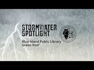 MWRD Stormwater Spotlight: Blue Island Public Library Green Roof