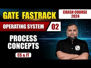 Operating System 02 | Process Concepts | CS & IT | GATE 2024 Crash Course