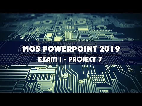 MOS POWERPOINT 2019/365 - EXAM 1 - PROJECT 7 - Tin học Minh Long