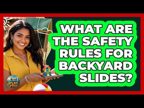 What Are The Safety Rules For Backyard Slides?