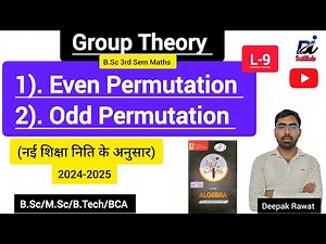 GroupTheory|L-9|Even Permutation | Odd Permutation |Algebra |B.Sc 3rd Sem maths|M.Sc |B.Tech |BCA ..