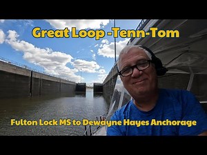 Great Loop Adventure S02E105 90 Fulton Lock MS to Dewayne Hayes Anchorage 🇺🇸