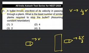 All India Aakash Test Series for NEET-2024 31. A bullet looses ... | Filo