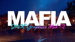 Mafia Definitive Edition Graphics Mod 2021 SMDE Graphics Mod Update 4k 60FPS